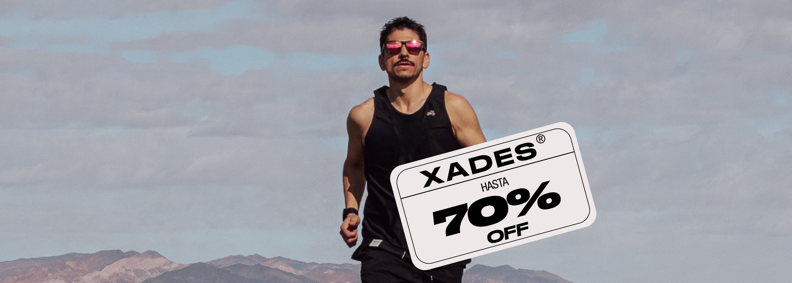 XADES | Ve hacia adelante | Conquista cualquier terreno.